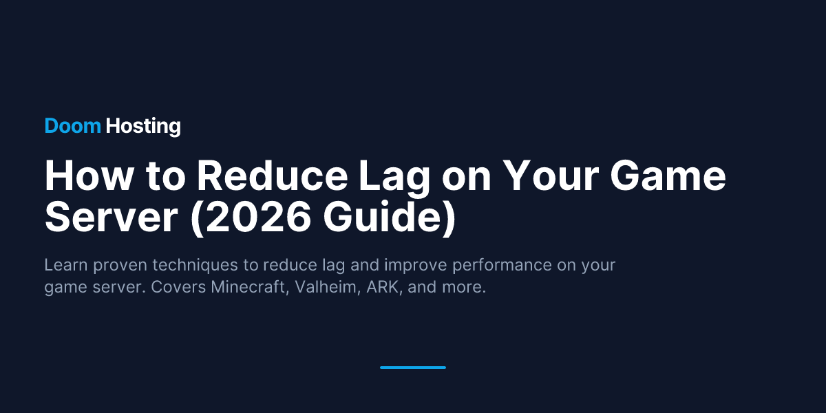 How to Reduce Lag on Your Game Server (2026 Guide) | DoomHosting
