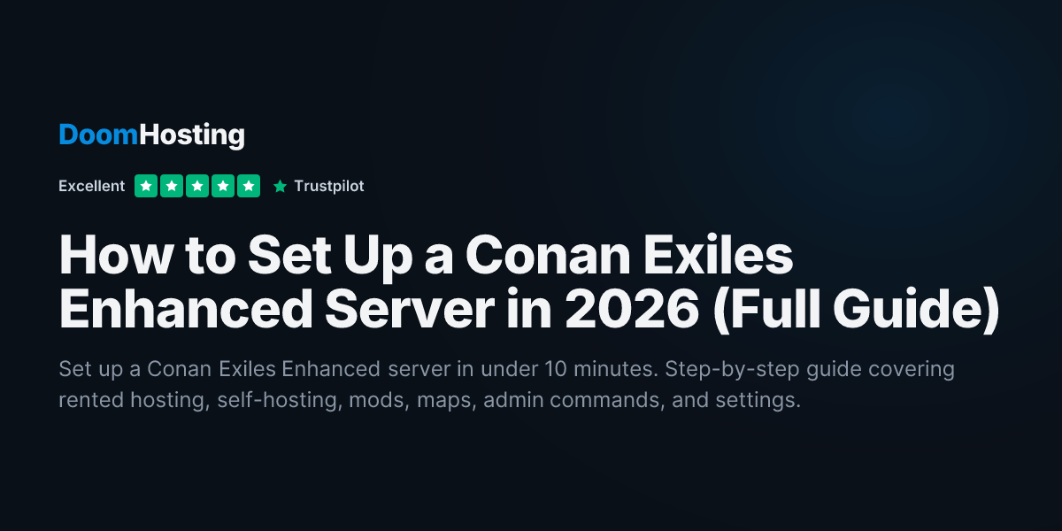 How to Set Up a Conan Exiles Enhanced Server in 2026 (Full Guide ...