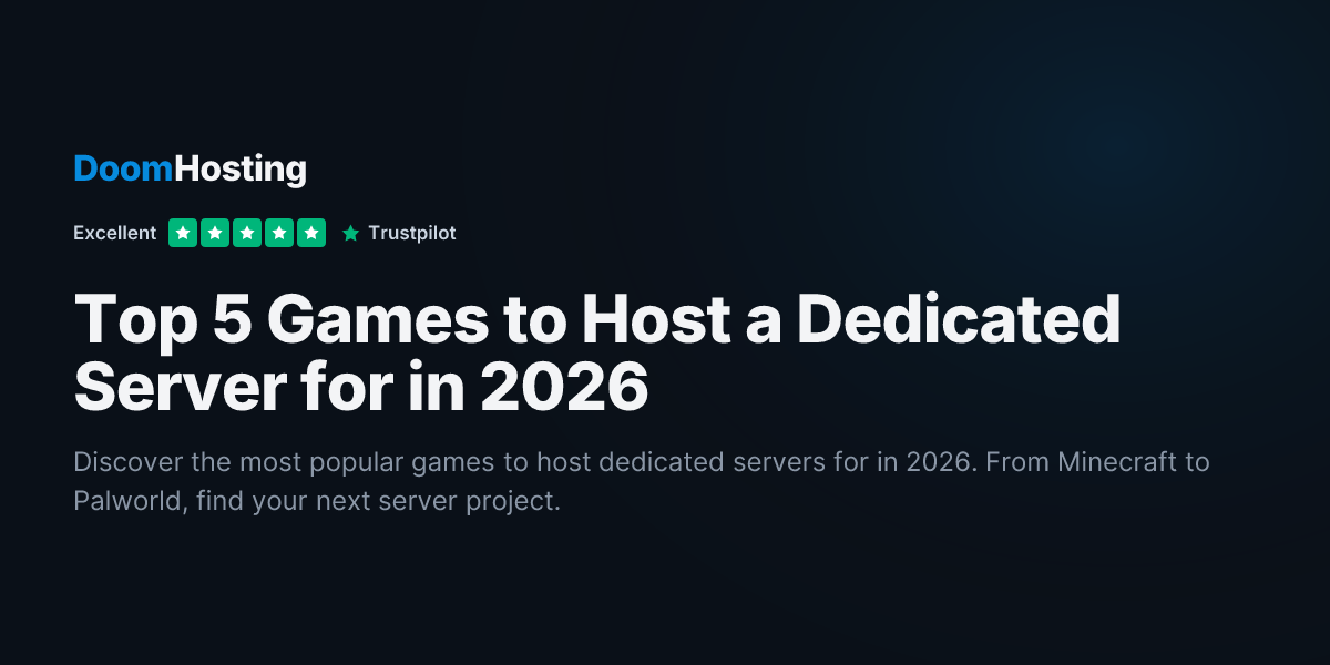 Top 5 Games to Host a Dedicated Server for in 2026 | DoomHosting