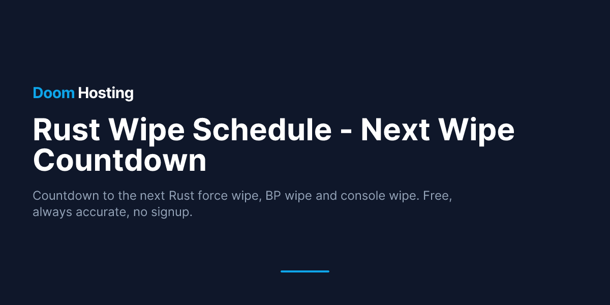 Rust Wipe Schedule - Next Force Wipe & BP Wipe Countdown | DoomHosting